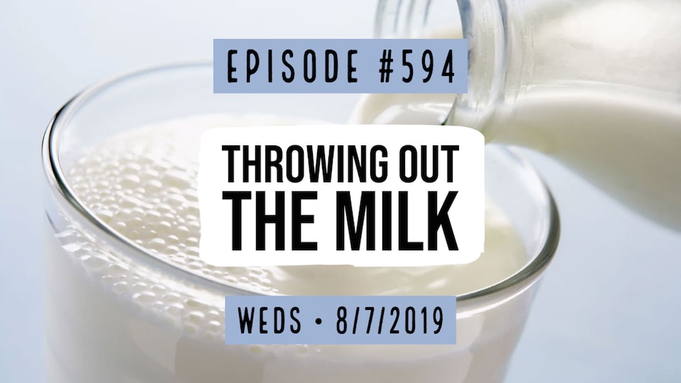 #0594: Throwing Out The Milk – Ladle.TV