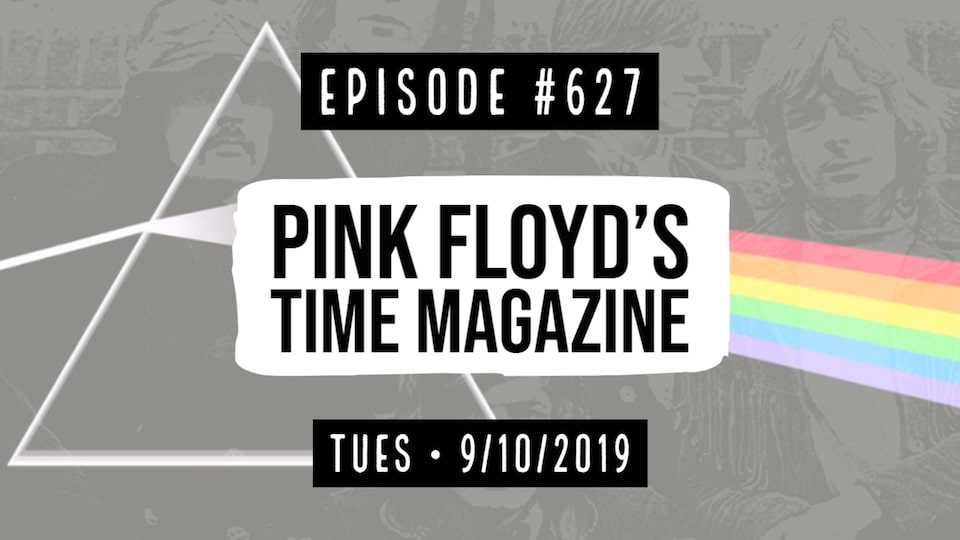 #0627: Pink Floyd’s Time Magazine – Ladle.TV