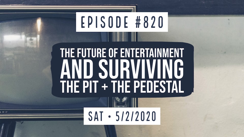 #0820: The Future of Entertainment, and Surviving The Pit & The Pedestal – Ladle.TV