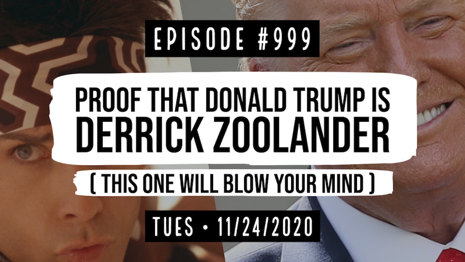 #0999: Proof That Donald Trump Is Derrick Zoolander (This One Will Blow ...
