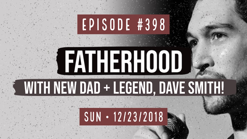 #0398: Fatherhood With New Dad & Legend Dave Smith! – Ladle.TV