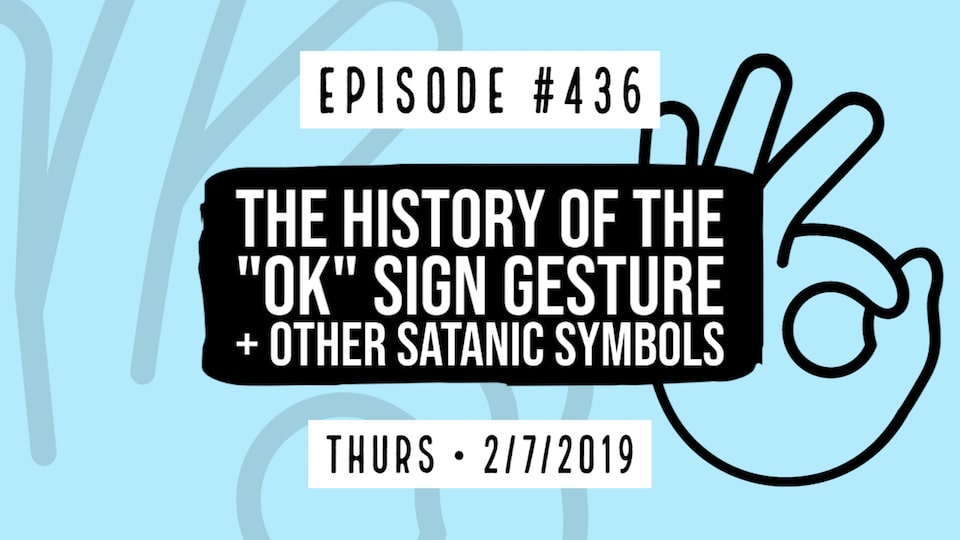#0436: The History Of The Ok Sign Gesture & Other Satanic Symbols ...