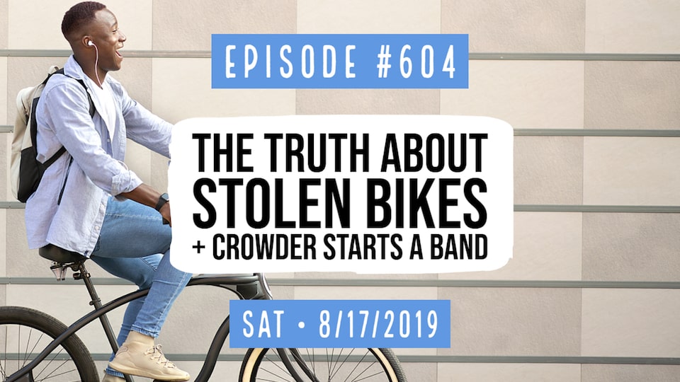 #0604: The Truth About Stolen Bikes, & Crowder Starts A Band – Ladle.TV