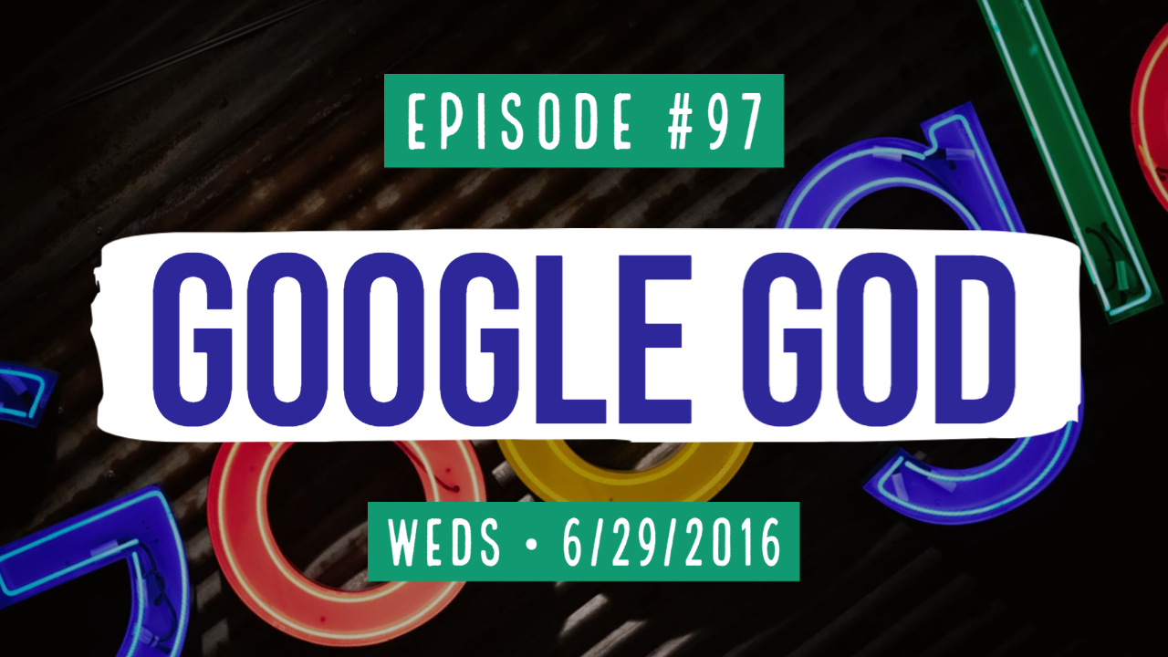#0097: Google God – Ladle.TV