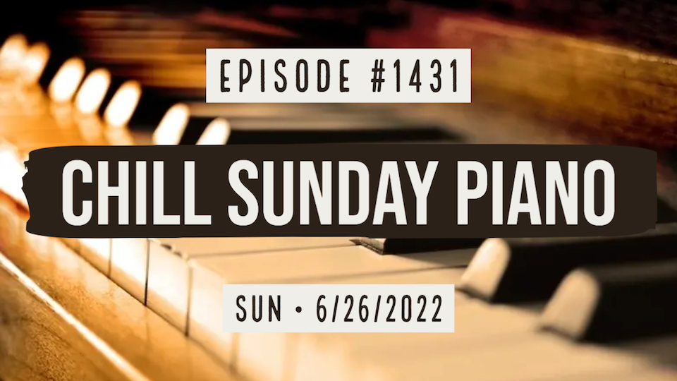 #1431: Chill Sunday Piano – Ladle.TV