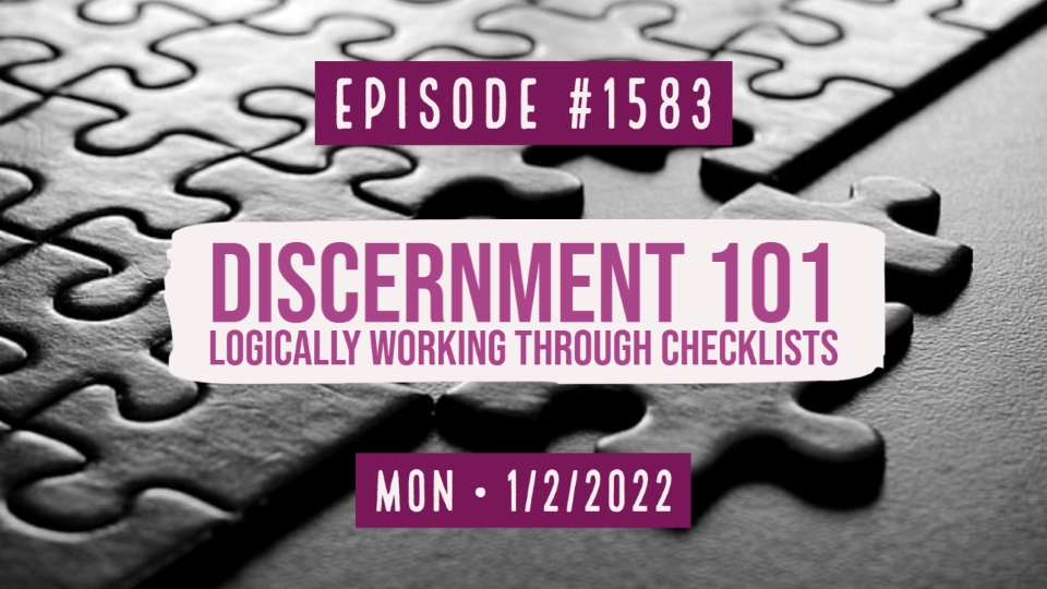 #1583: Discernment 101, Logically Working Through Checklists – Ladle.TV