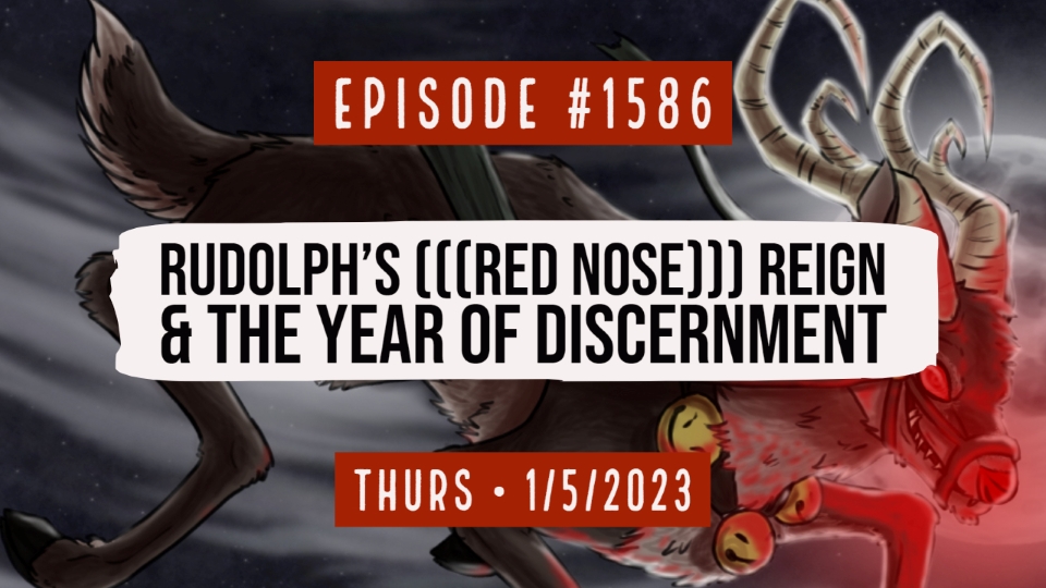 #1586: Rudolph’s Red Nose Reign & The Year Of Discernment – Ladle.TV