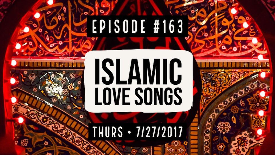 #0163: Islamic Love Songs – Ladle.TV