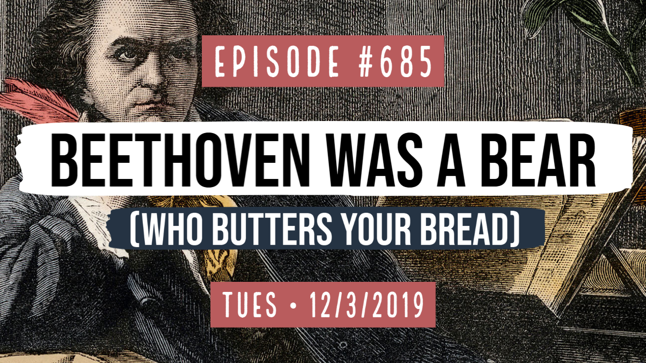 #0685: Beethoven Was A Bear (Who Butters Your Bread) – Ladle.TV