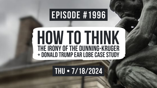 #1996: How To Think – The Irony Of The Dunning-Kruger + Donald Trump ...