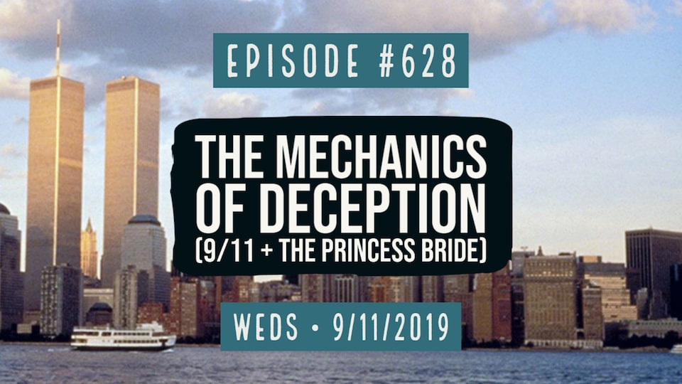 #0628: The Mechanics Of Deception (911 & The Princess Bride) – Ladle.TV