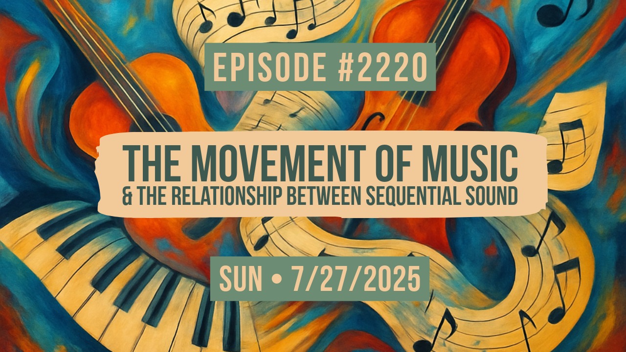 #2220 The Movement of Music & The Relationship Between Sequential Sound ...