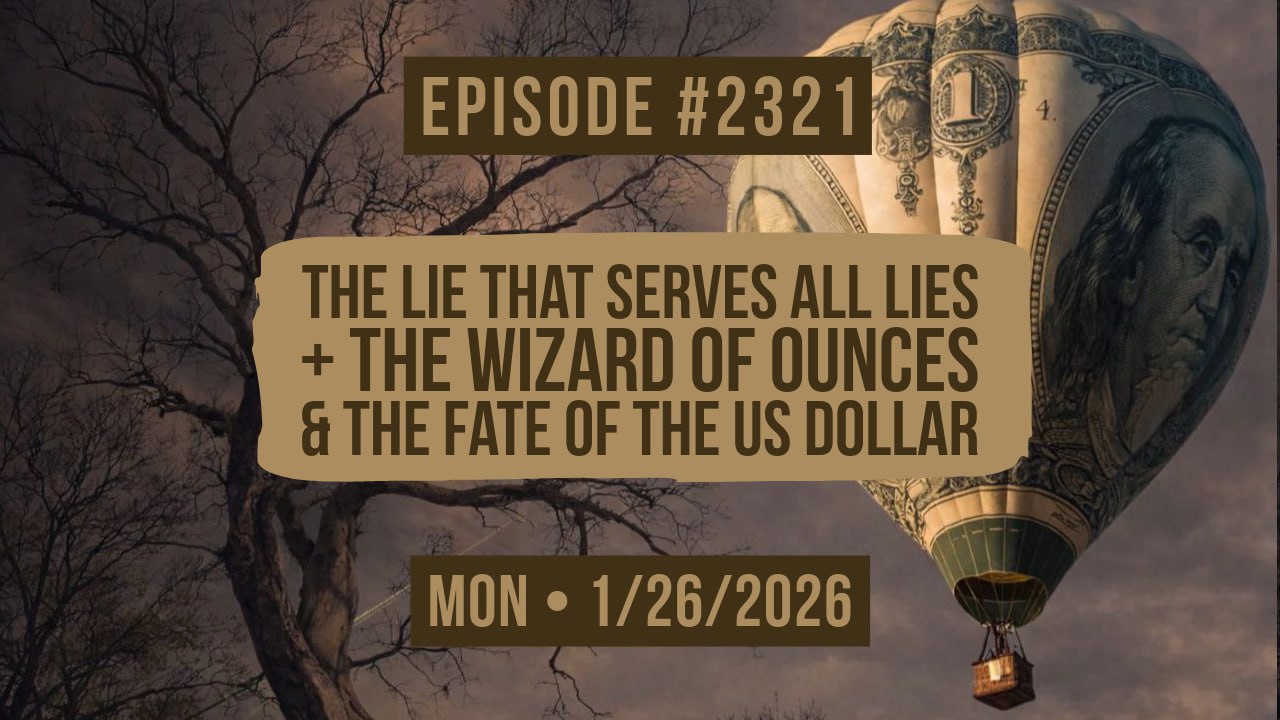 #2321 The Lie That Serves All Lies + The Wizard Of Ounces & The Fate Of ...